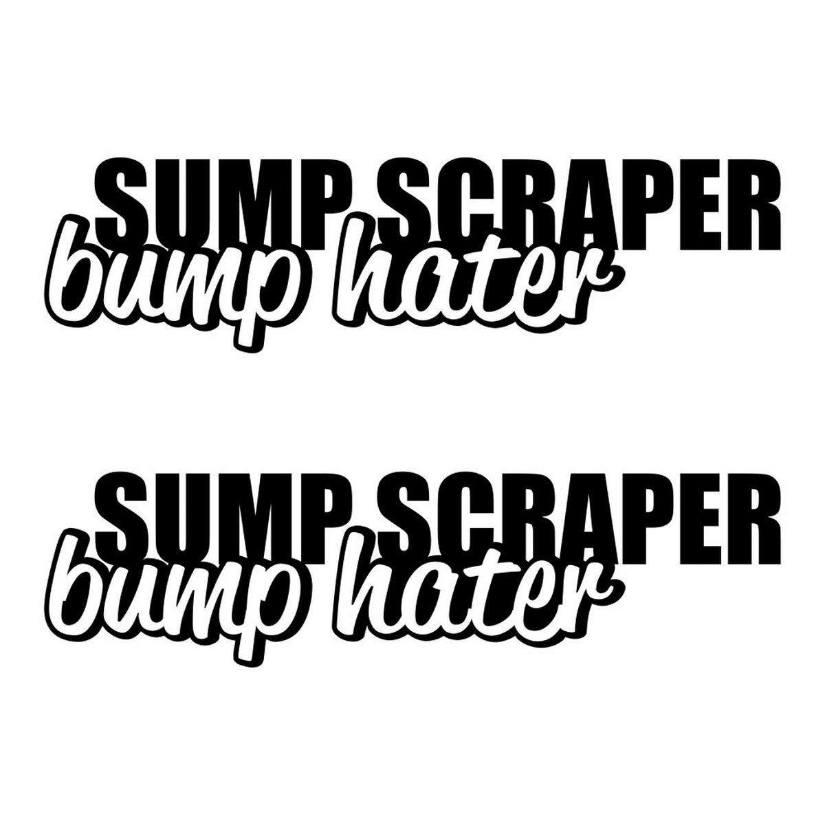 Sump Scraper Bump Hater Car Sticker | 38k Vinyl Graphics